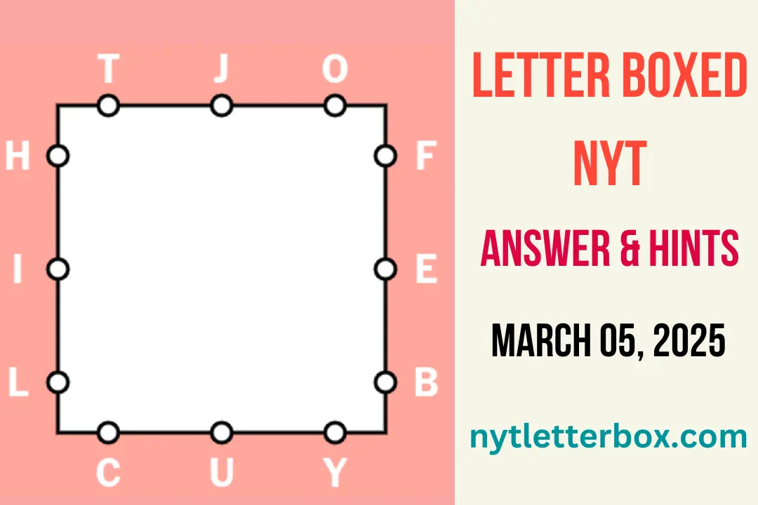 Letter Boxed Answers and Hints 05 March 2025